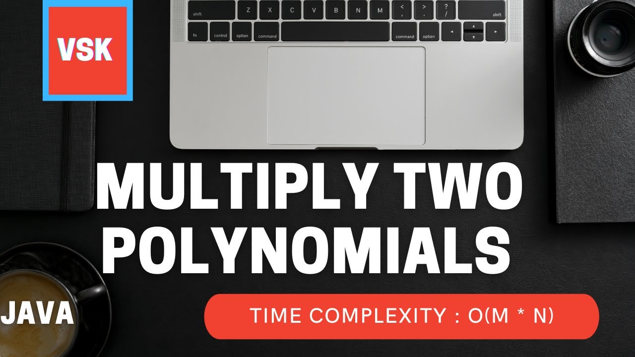 Multiply two polynomials(JAVA) - Expected Time Complexity : O(M * N) - Simple Tricks - GeeksforGeeks