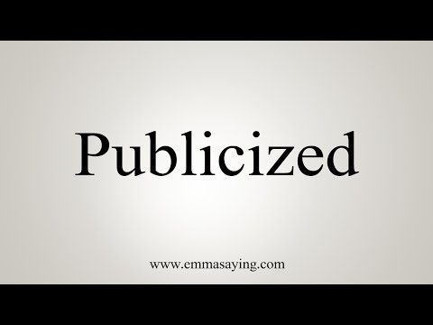 How To Say Publicized
