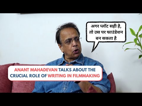 Anant Mahadevan Talks About the Crucial Role of Writing in Filmmaking