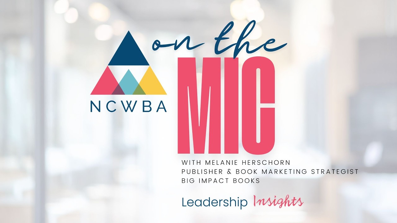 NCWBA On The MIC: Leadership Insights with Melanie Herschorn