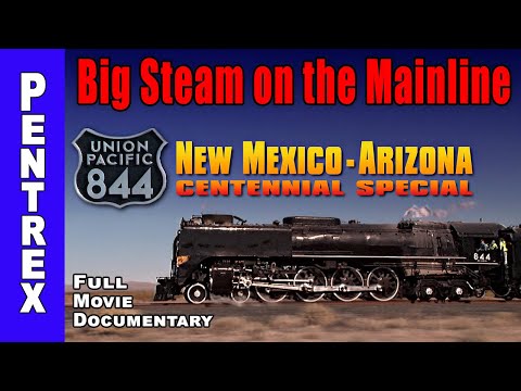 Union Pacific 844 Across Arizona & New Mexico | Full Pentrex Documentary
