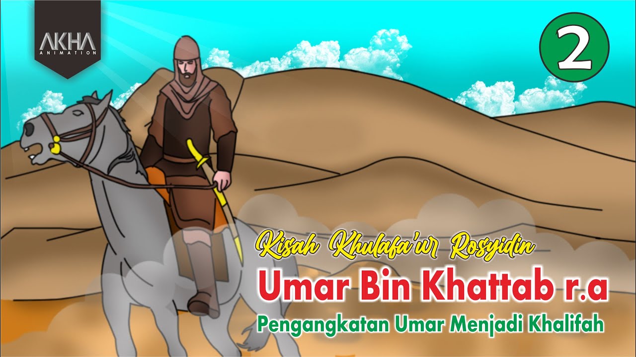 Kisah Umar Bin Khattab | Pengangkatan Umar Menjadi Khalifah | AKHA Animation