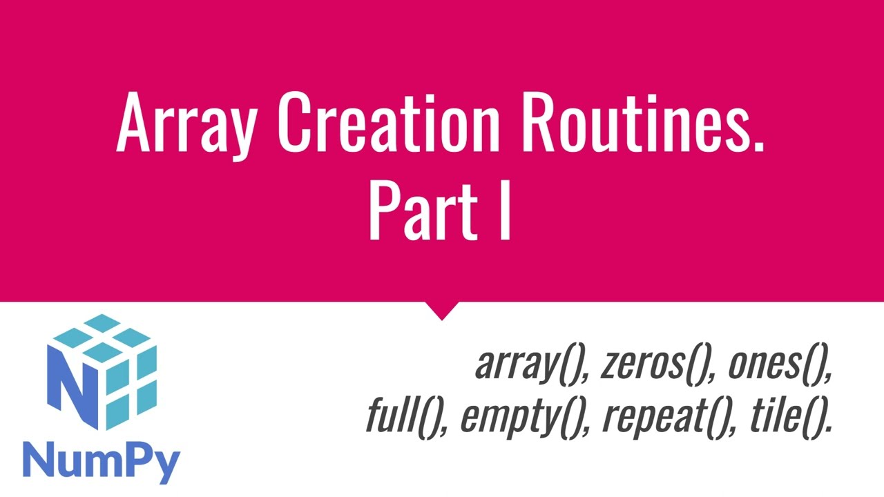 NumPy Tutorial Series: 03 - Create NumPy Array I - ones(), zeros(), full(), repeat(), tile()