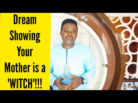 DREAM SHOWING YOUR MOTHER IS A "WITCH"!!!