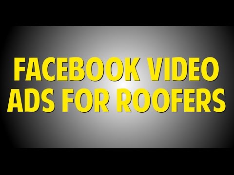 Roofer Marketing: Facebook Video Ads for Roofing Companies
