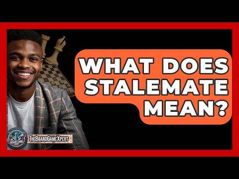 What Does Stalemate Mean? - The Board Game Xpert