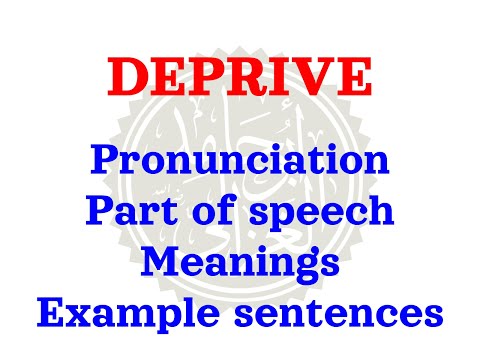 How to pronounce DEPRIVE | Meaning of DEPRIVE and usage (with examples).
