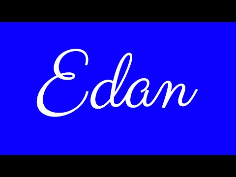 Learn how to Sign the Name Edan Stylishly in Cursive Writing