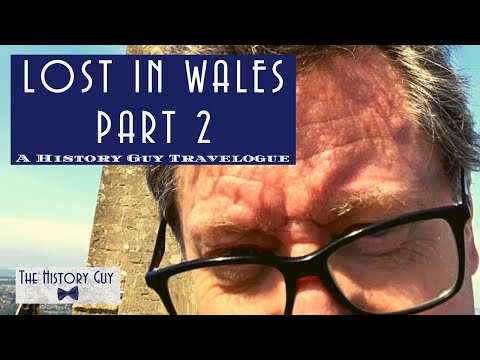Wales and Forgotten History: A History Guy Travelogue