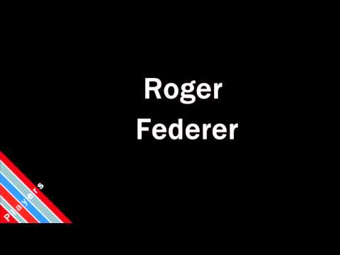 How to Pronounce Roger Federer