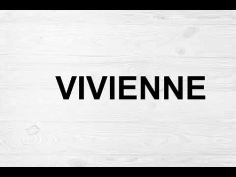 How To Pronounce Vivienne
