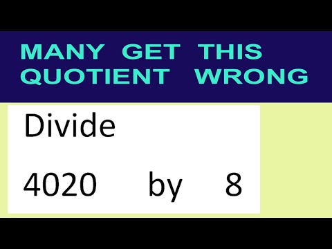 Divide 4020 by 8 many get this quotient wrong