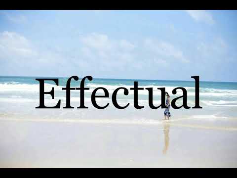 How To Pronounce Effectual🌈🌈🌈🌈🌈🌈Pronunciation Of Effectual