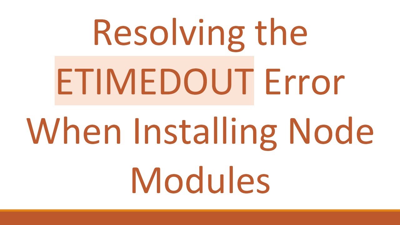 Resolving the ETIMEDOUT Error When Installing Node Modules