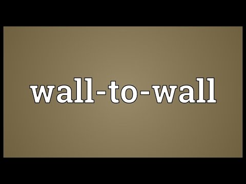 Wall-to-wall Meaning