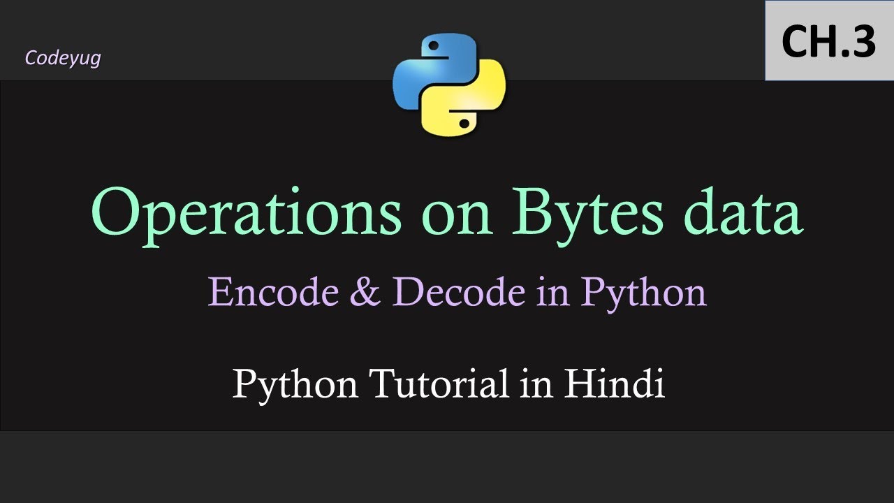 Python Tutorial in Hindi  | Bytes and Bytearray Methods in Python | Encode & Decode in Python