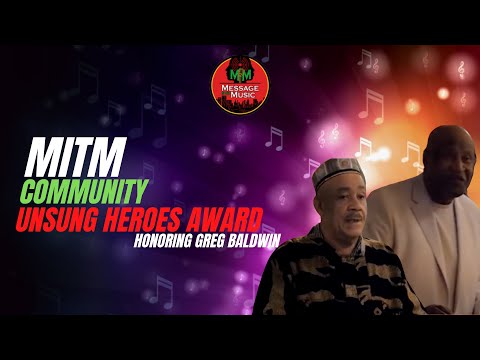 Message In The Music Community Unsung Hero Award - Honoring Greg Baldwin