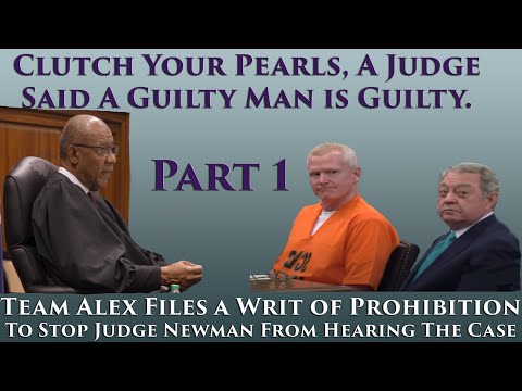 Alex Murdaugh Files Writ of Prohibition With Supreme Court to Remove Judge Newman From Cases Part 1