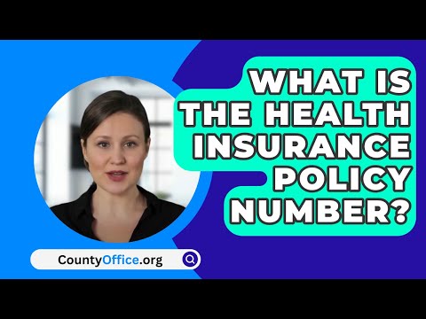What Is The Health Insurance Policy Number? - CountyOffice.org