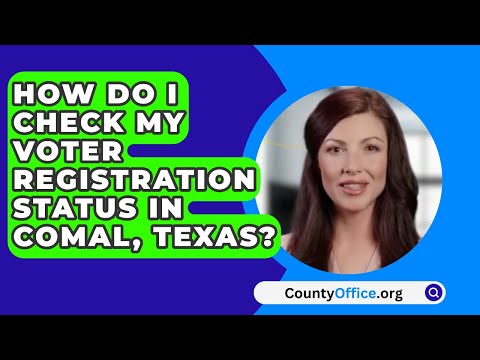 How Do I Check My Voter Registration Status In Comal County, Texas? - CountyOffice.org