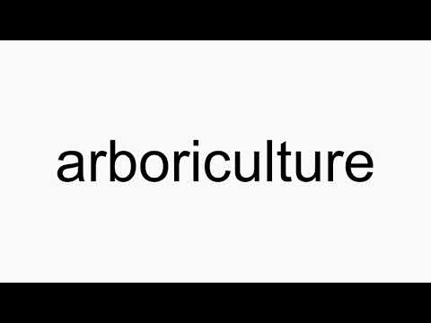 How to pronounce arboriculture