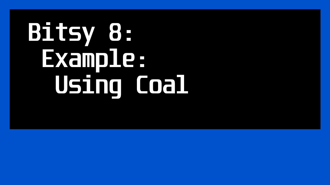 Bitsy 8: Actions: Example: Using Coal