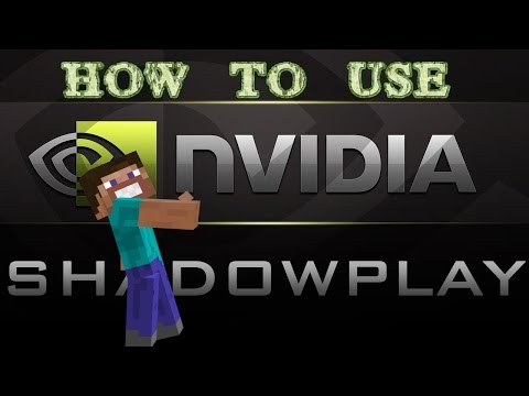 How To Use Nvidia GeForce Shadowplay