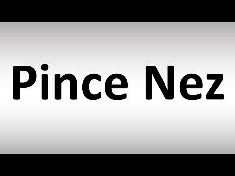 How to Pronounce Pince Nez