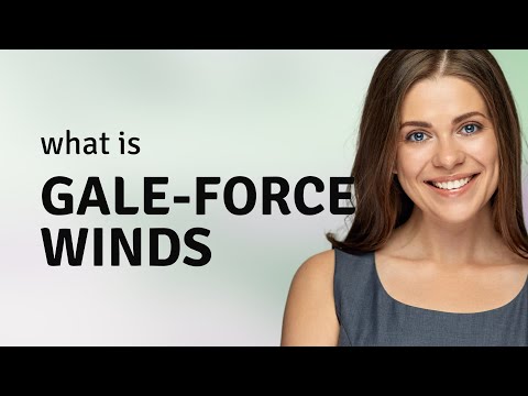 Understanding "Gale-Force Winds": A Guide for English Learners