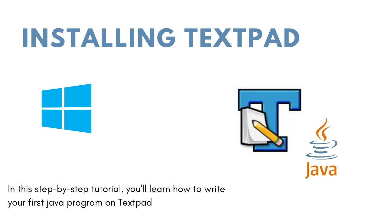 DOWNLOADING AND INSTALLING TEXTPAD FOR JAVA PROGRAMS
