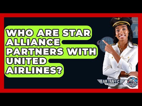 Who Are Star Alliance Partners With United Airlines? - Air Traffic Insider