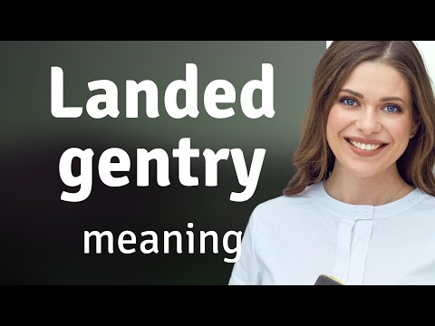 Understanding the Term "Landed Gentry"