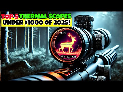 Top 5 Best Thermal Scopes Under $1000 for 2025 | 🔥 Best Budget Picks!