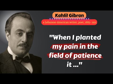 Khalil Gibran's Life Lessons which are better Known in Youth to Not to Regret in Old Age