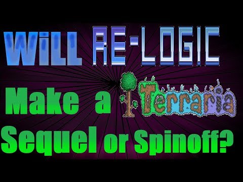 Will Relogic Make Another Terraria Game? + Other concerns