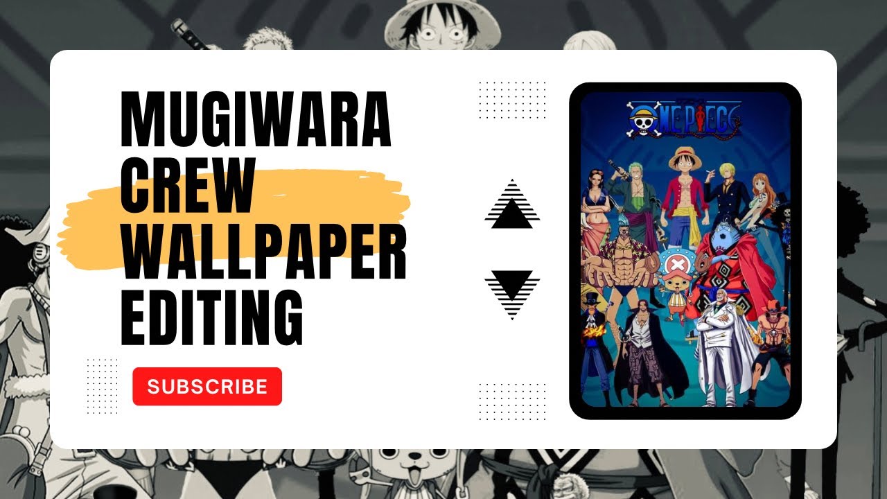 Mugiwara Crew Wallpaper Editing | One Piece