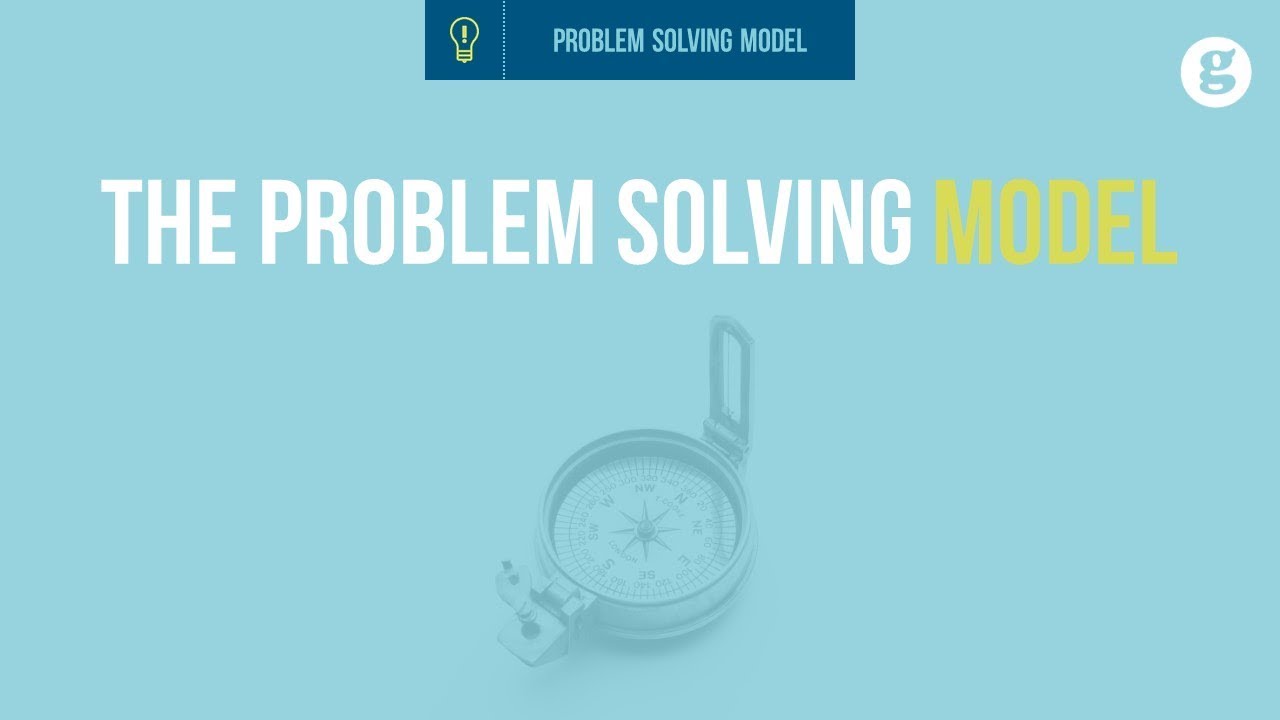 The Problem Solving Model
