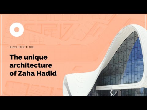 The Unique Architecture of Zaha Hadid