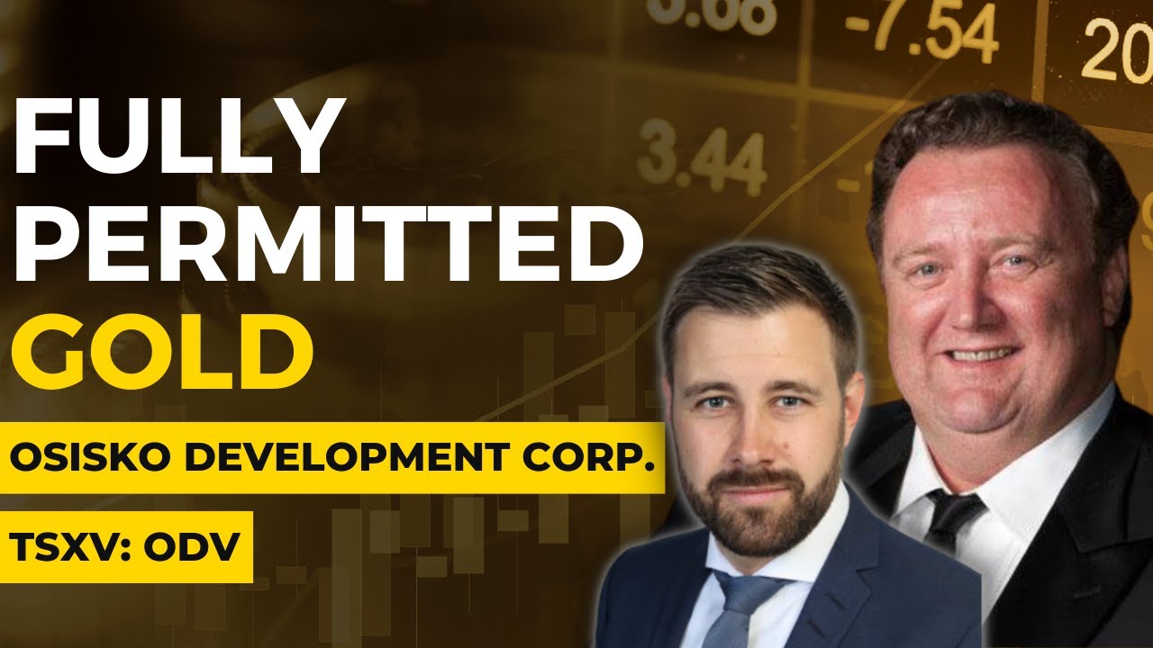 Osisko Development: Fully Permitted, Fully Financed & Building One of Canada’s Next Gold Mines