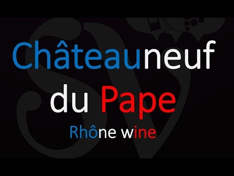 How to Pronounce Châteauneuf-du-Pape? French Wine Pronunciation Tutorial