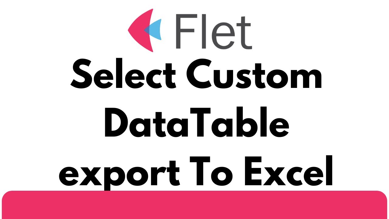 Flet Tutorial - Select Custom DataTable Export to Excel
