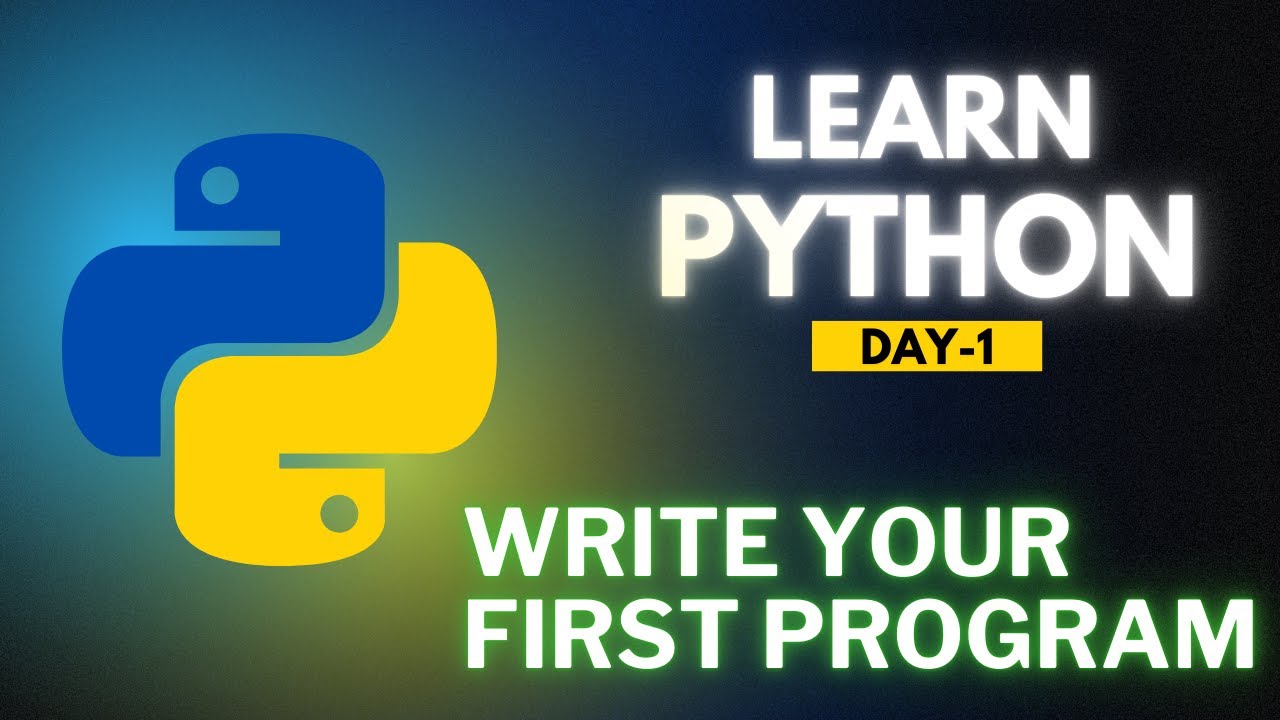 Python Tutorial for Beginners | Day 1: Write Your First Python Program Step-by-Step
