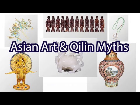 Asian Art & Qilin Myths 亞洲藝術和麒麟的傳說