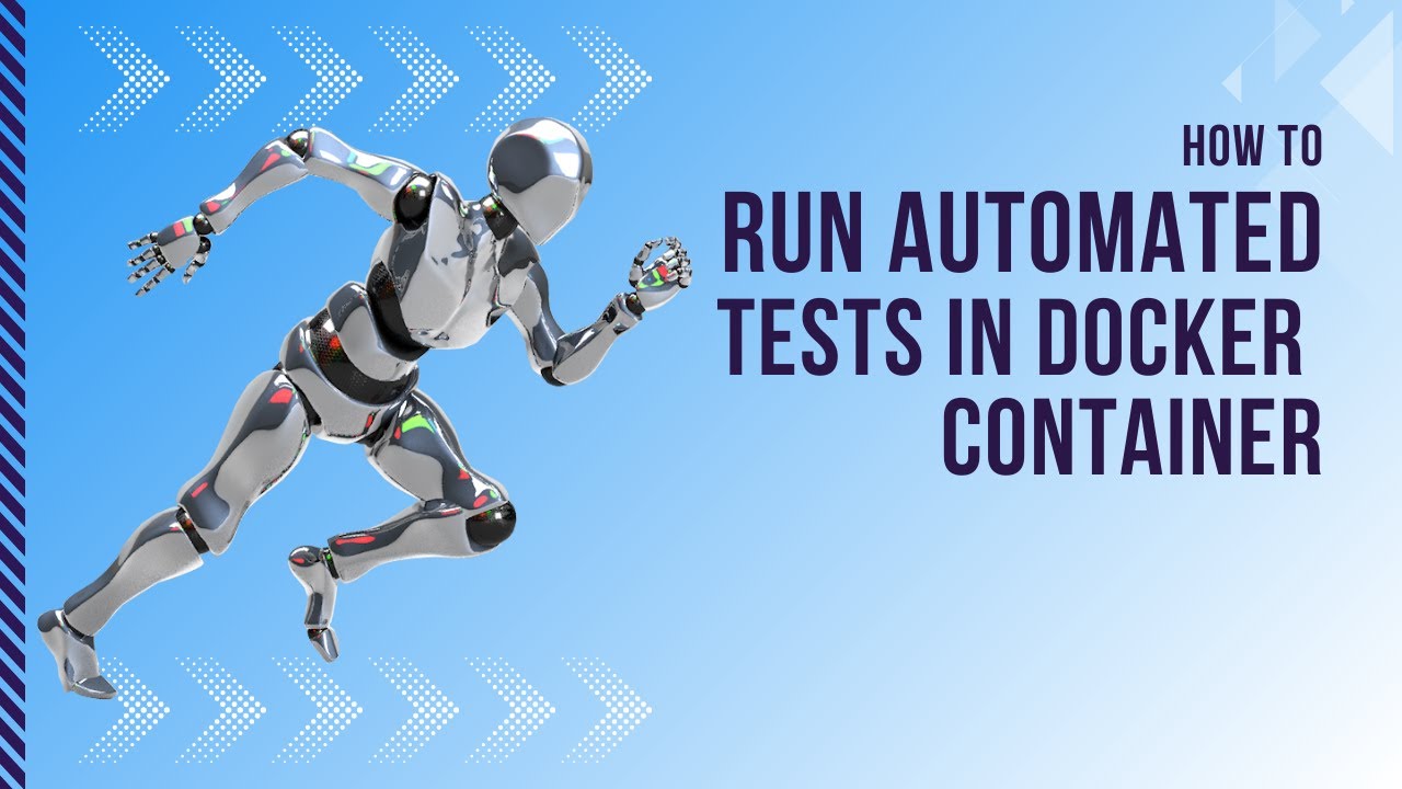 How to Run Automated Tests in Docker Container
