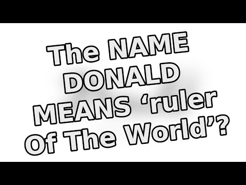 The name Donald means ‘ruler of the world’? | 20 Odd Facts