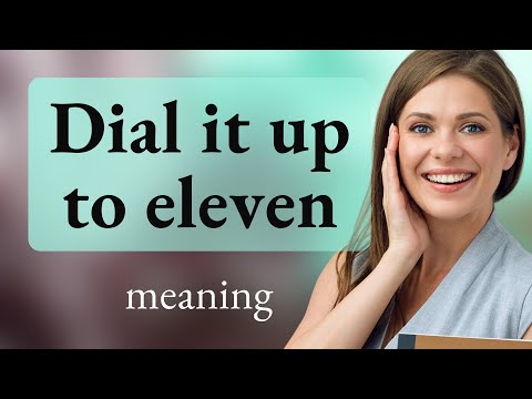 Dial It Up To Eleven: Unleashing Maximum Effort