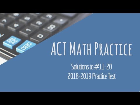 ACT Math Practice #11-20 (Official 2018-19 Practice Test)