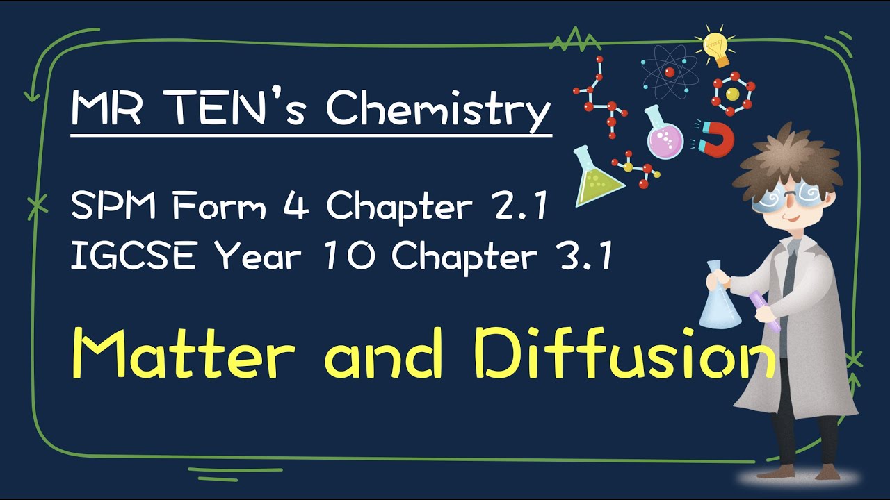 SPM KSSM Chemistry Form 4 Chapter 2 Tingkatan 4 Kimia Bab 2 / IGCSE [2.1 Matter & Diffusion] #MrTen