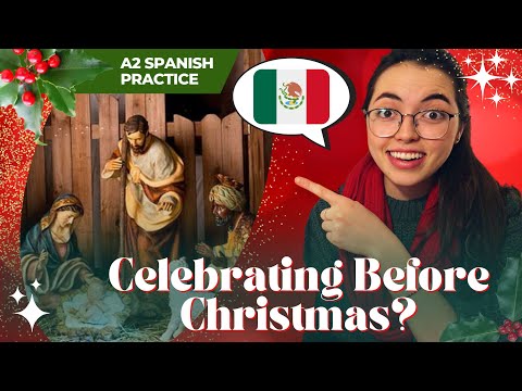 Why do Mexicans celebrate nine days before Christmas? - Beginner Spanish