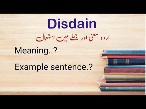 Disdain meaning in urdu | disdain ka urdu m kia mtlab hta hai | Disdain with sentence example